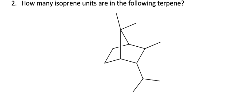 Solved 2. How many isoprene units are in the following | Chegg.com