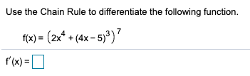 Solved Use the Chain Rule to differentiate the following | Chegg.com