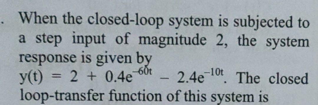Solved When the closed-loop system is subjected to a step | Chegg.com