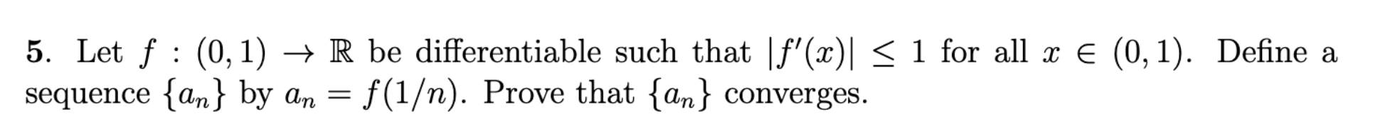 Solved 5. Let f:(0,1)→R be differentiable such that | Chegg.com