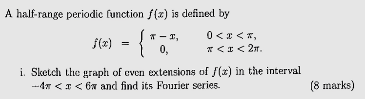 Solved A half-range periodic function f(x) is defined by 7 , | Chegg.com