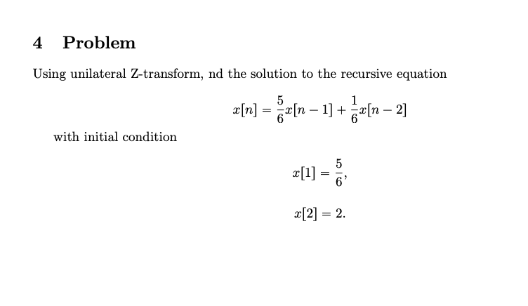 Solved 4 Problem Using unilateral Z-transform, nd the | Chegg.com