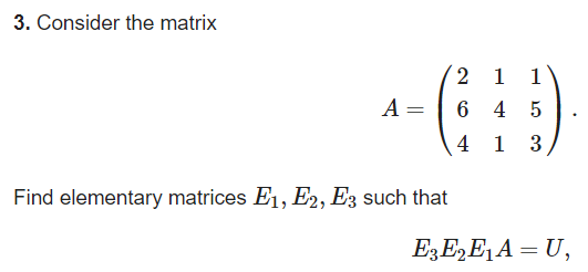 Solved 3. Consider the matrix -- 2 1 1 6 4 5 4 1 3 Find | Chegg.com
