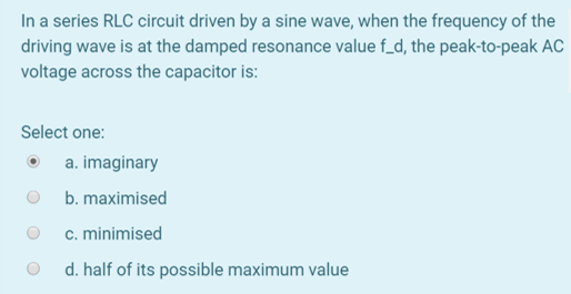 Solved In a series RLC circuit driven by a sine wave, when | Chegg.com