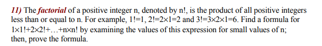 Solved 11) The factorial of a positive integer n, denoted by | Chegg.com