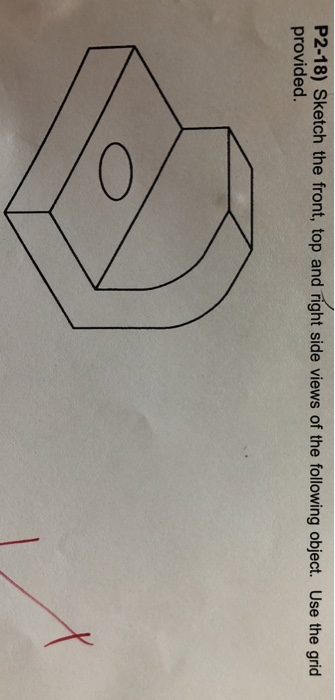 Solved P2-18) Sketch the front, top and right side views of | Chegg.com