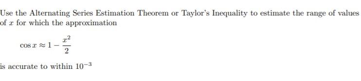 Solved Use the Alternating Series Estimation Theorem or | Chegg.com