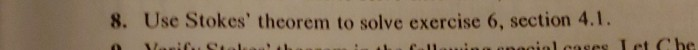 Solved 8 Use Stokes Theorem To Solve Exercise 6 Section