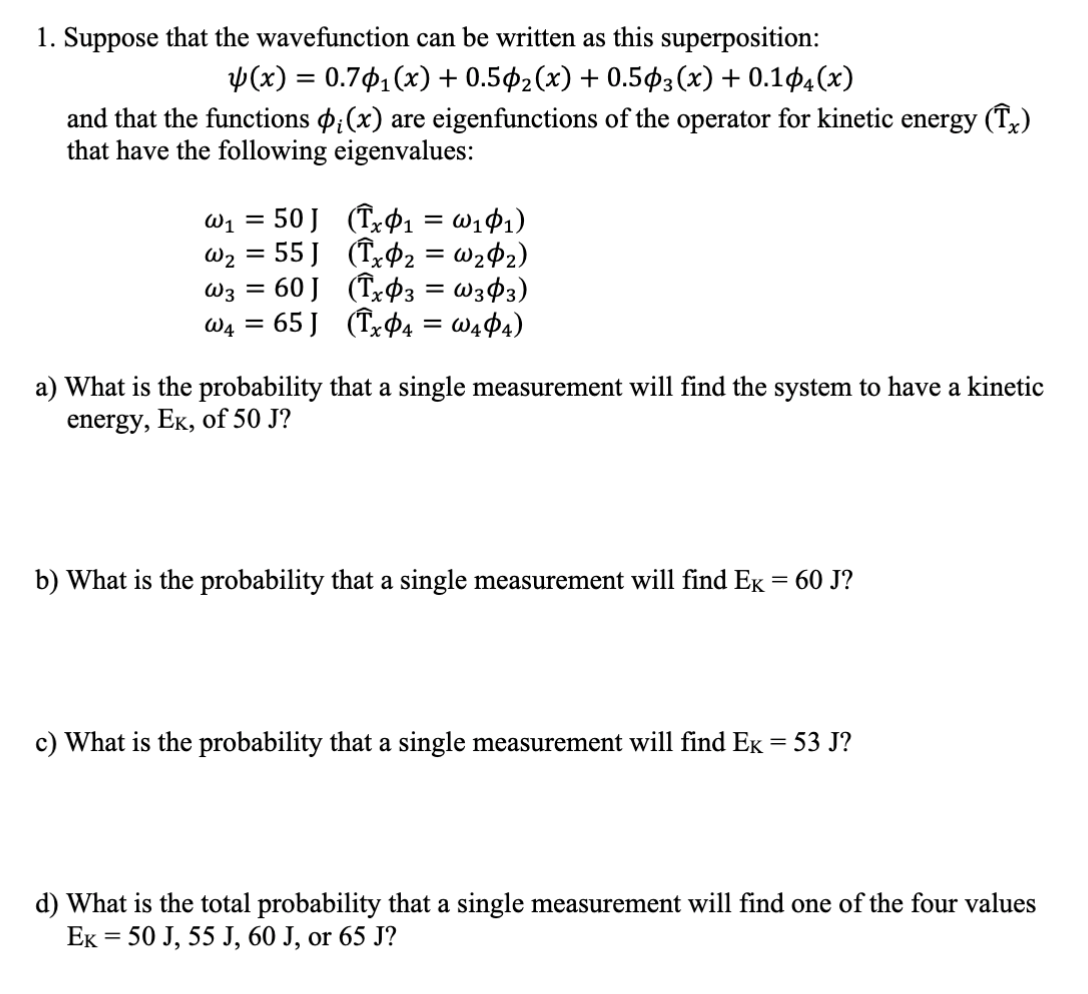 Solved 1. Suppose that the wavefunction can be written as | Chegg.com