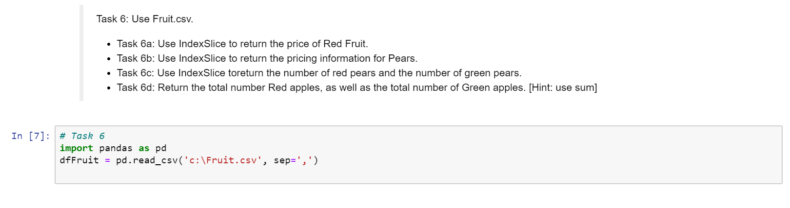 Solved Task 6: Use Fruit.csv. • Task 6a: Use IndexSlice to | Chegg.com