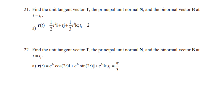Solved 21. Find the unit tangent vector T, the principal | Chegg.com