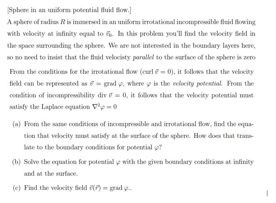 Solved [Sphere in an uniform potential fluid flow.] A sphere | Chegg.com