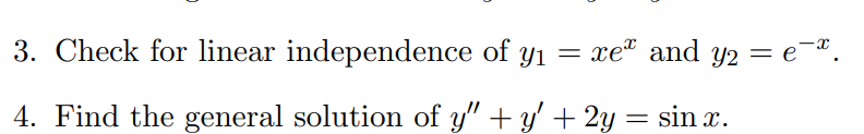 Solved 3. Check for linear independence of y1=xex and | Chegg.com