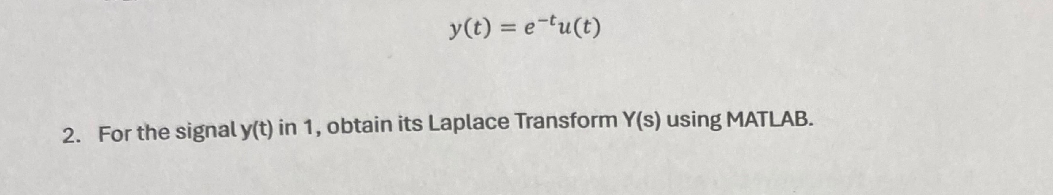 Solved y(t)=e-tu(t)For the signal y(t) ﻿in 1 , ﻿obtain its | Chegg.com
