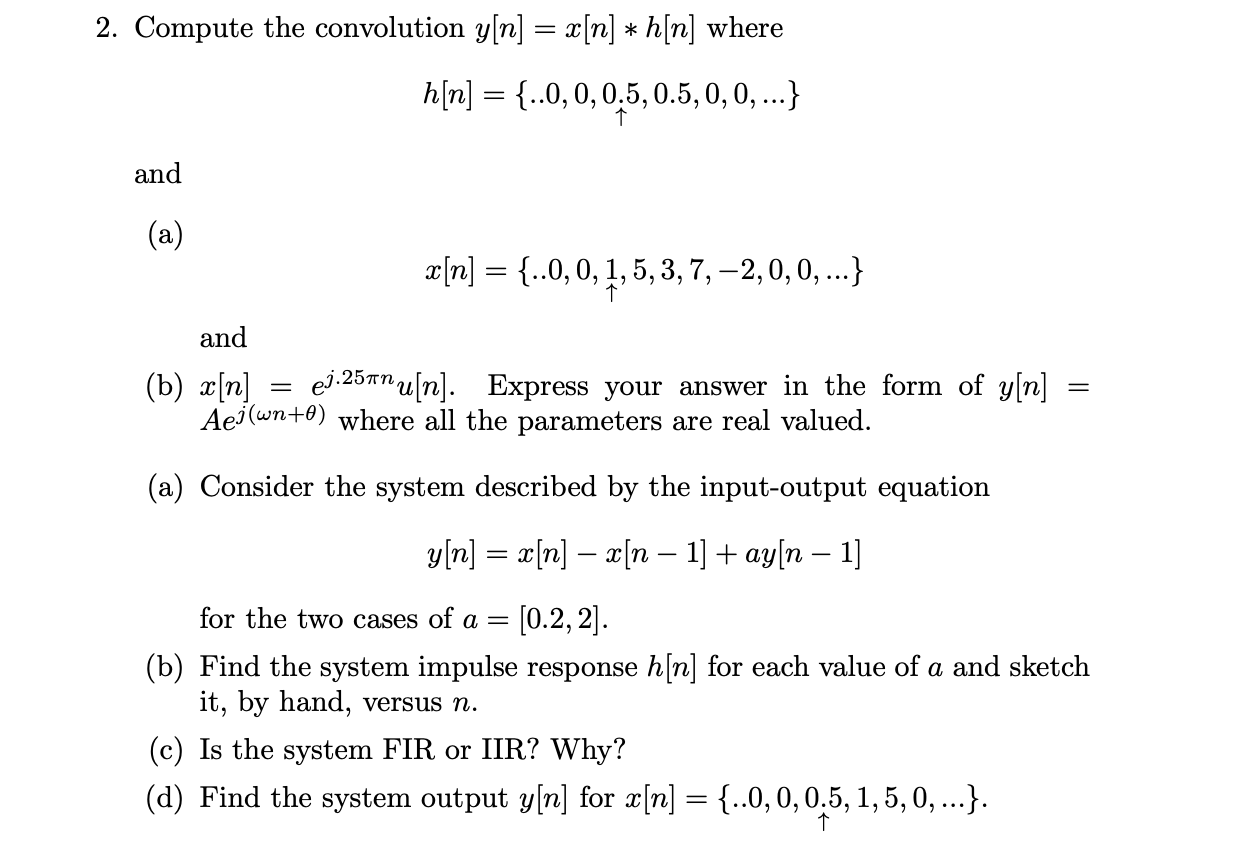 Solved Compute the convolution y[n]=x[n]∗h[n] where | Chegg.com