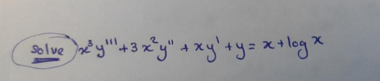 Solved x3y′′′+3x2y′′+xy′+y=x+logx | Chegg.com