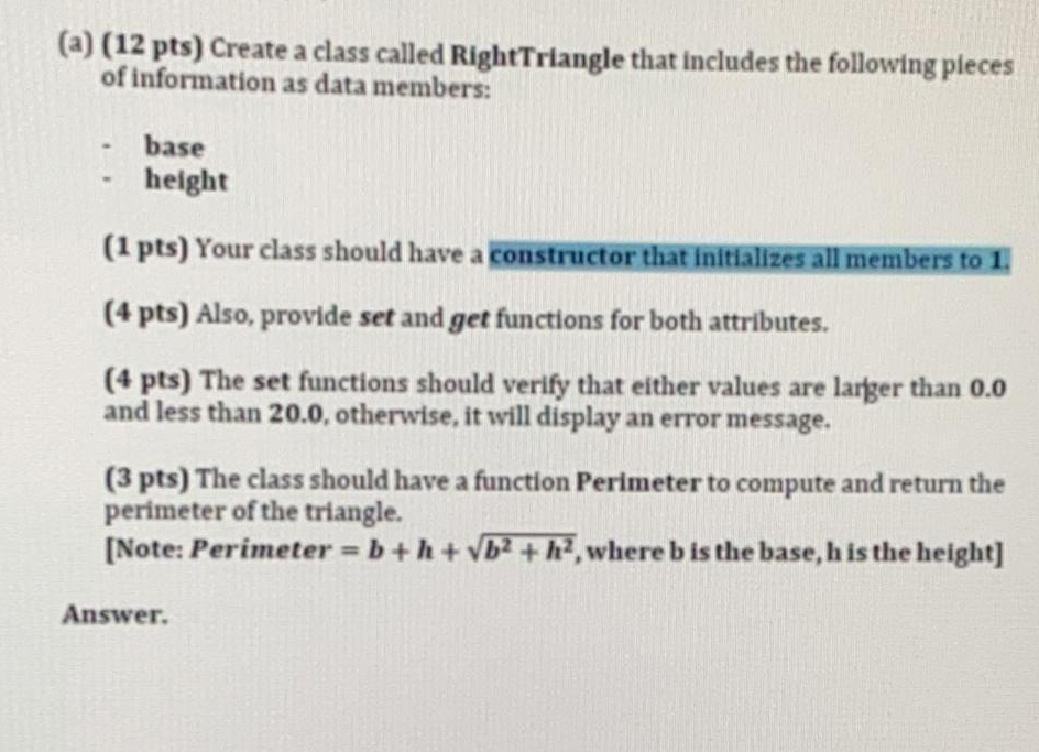 Solved (a) (12 pts) Create a class called RightTriangle that | Chegg.com