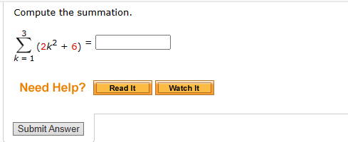 Solved Compute the summation. ∑k=13(2k2+6)= Need Help? | Chegg.com