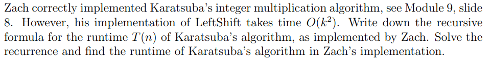 Solved Zach correctly implemented Karatsuba's integer | Chegg.com