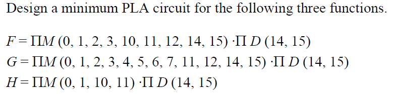 Solved Design a minimum PLA circuit for the following three | Chegg.com
