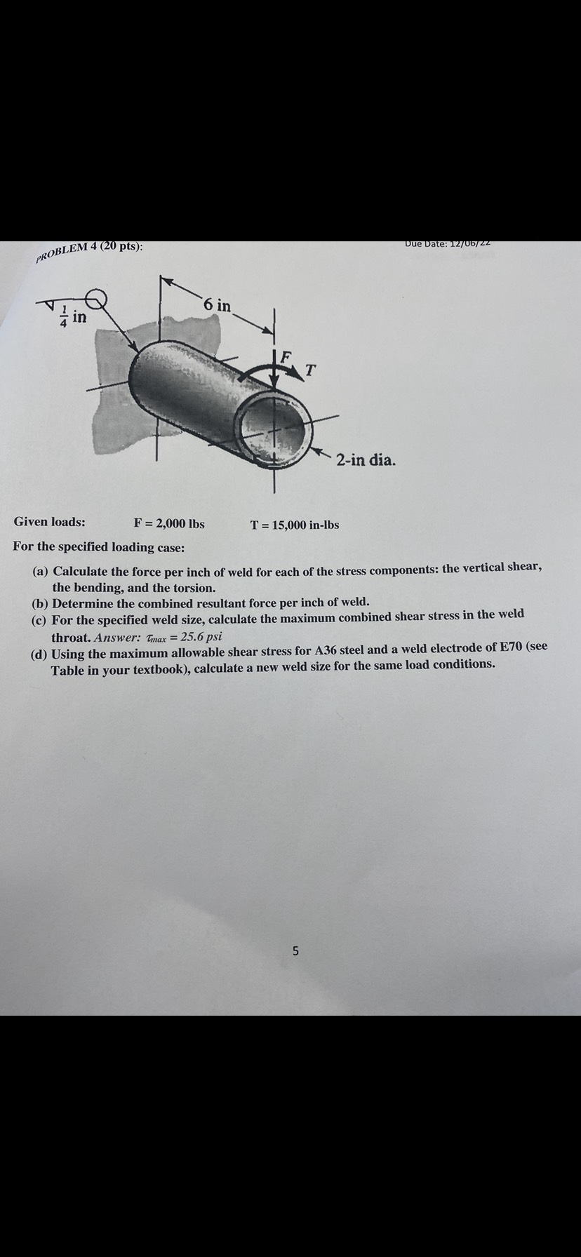 Given loads: F=2,000lbsT=15,000 in-lbs For the | Chegg.com