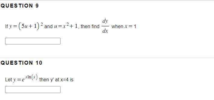 Solved QUESTION 9If y=(5u+1)2 ﻿and u=x2+1, ﻿then find dydx | Chegg.com