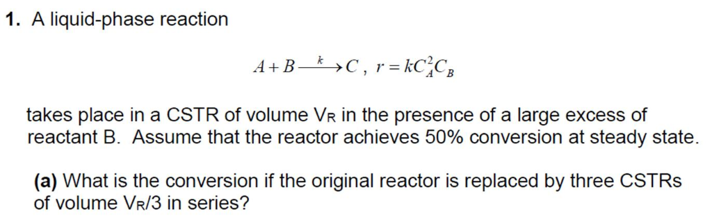 Solved 1. A liquid-phase reaction takes place in a CSTR of | Chegg.com