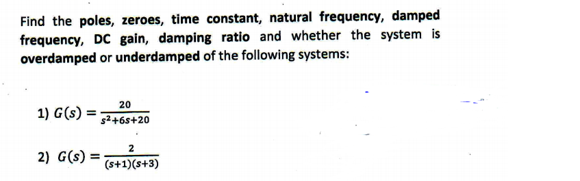 Solved Find the poles, zeroes, time constant, natural | Chegg.com