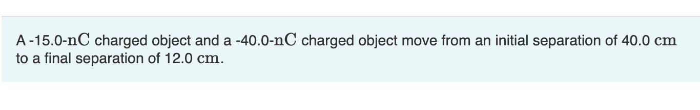 Solved A -15.0-nC charged object and a -40.0-nC charged | Chegg.com