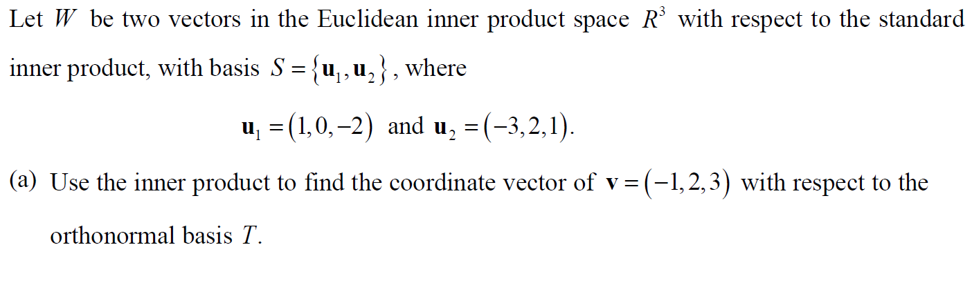 Solved Let W be two vectors in the Euclidean inner product | Chegg.com