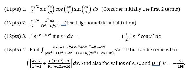 Solved (11pts) 1.sin() cos() sin() dx (Consider initially | Chegg.com Solved (11pts) 1.sin() cos() sin() dx (Consider initially | Chegg.com