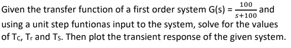 100 Given the transfer function of a first order | Chegg.com