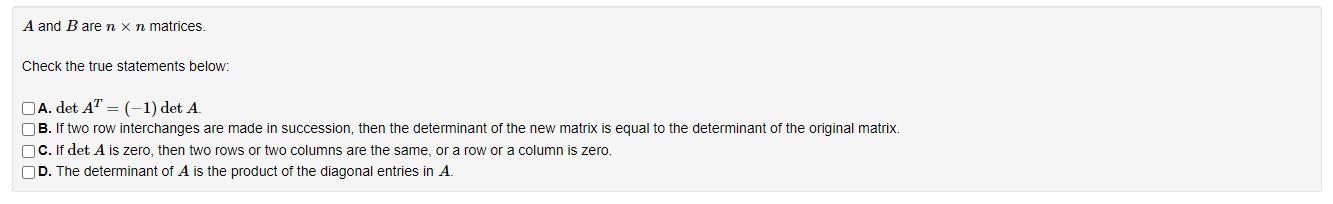 Solved A and B are n x n matrices. Check the true statements | Chegg.com