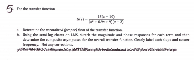 Solved 5. For the transfer function G(s) 18(s + 10) (s2 | Chegg.com