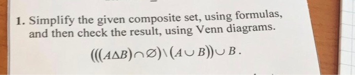 Solved 1. Simplify the given composite set, using formulas, | Chegg.com