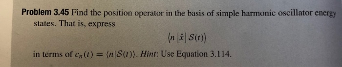 Solved Problem 3.45 Find the position operator in the basis | Chegg.com