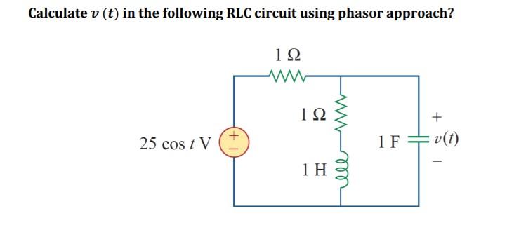Solved Calculate v (t) in the following RLC circuit using | Chegg.com
