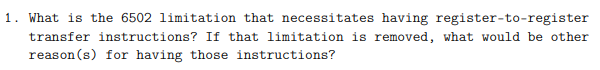 Solved What is the 6502 limitation that necessitates having | Chegg.com