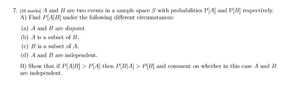 Solved 7. [10 marks] A and B are two events in a sample | Chegg.com