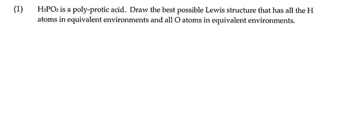 Solved (1) HAPO3 is a poly-protic acid. Draw the best | Chegg.com