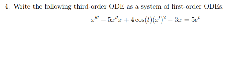 Solved 4. Write the following third-order ODE as a system of | Chegg.com