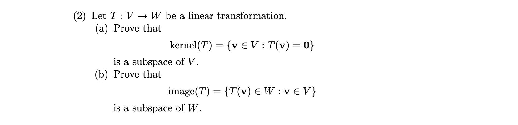 Solved (2) Let T:V→W be a linear transformation. (a) Prove | Chegg.com