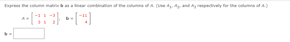 Solved Express the column matrix b as a linear combination | Chegg.com