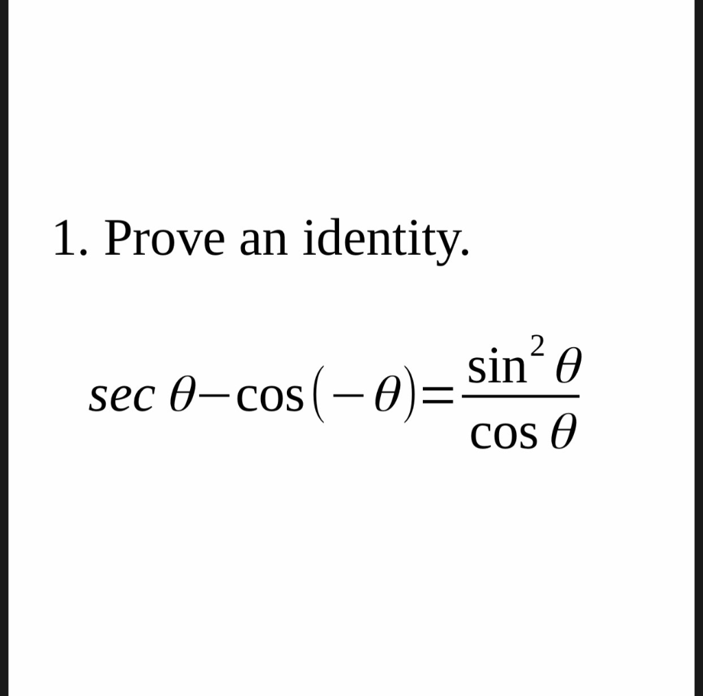 Solved 1. Prove an identity. sin? 0 sec 0-cos(-0) = Cos Ꮎ | Chegg.com