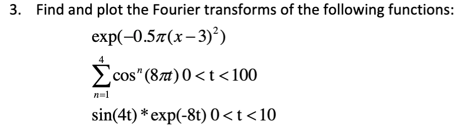 Solved Find and plot the Fourier transforms of the following | Chegg.com