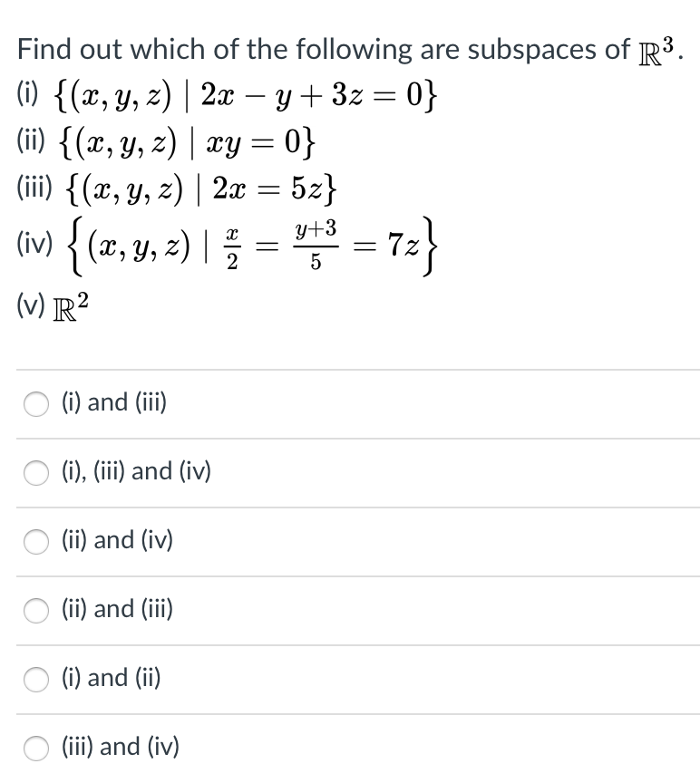 Solved Find out which of the following are subspaces of R3. | Chegg.com