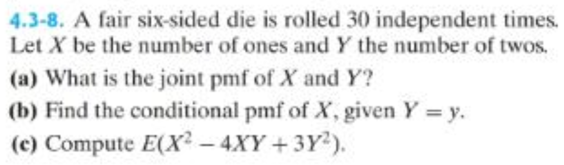 Solved 4.3-8. A fair six-sided die is rolled 30 independent | Chegg.com