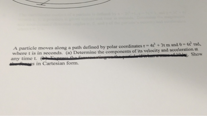 Solved A particle moves along a path defined by polar | Chegg.com