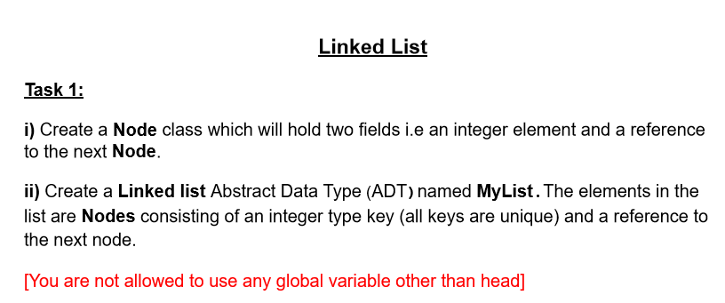 Solved Linked List Task 1: i) Create a Node class which will | Chegg.com