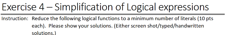 Solved Exercise 4 - Simplification of Logical expressions | Chegg.com